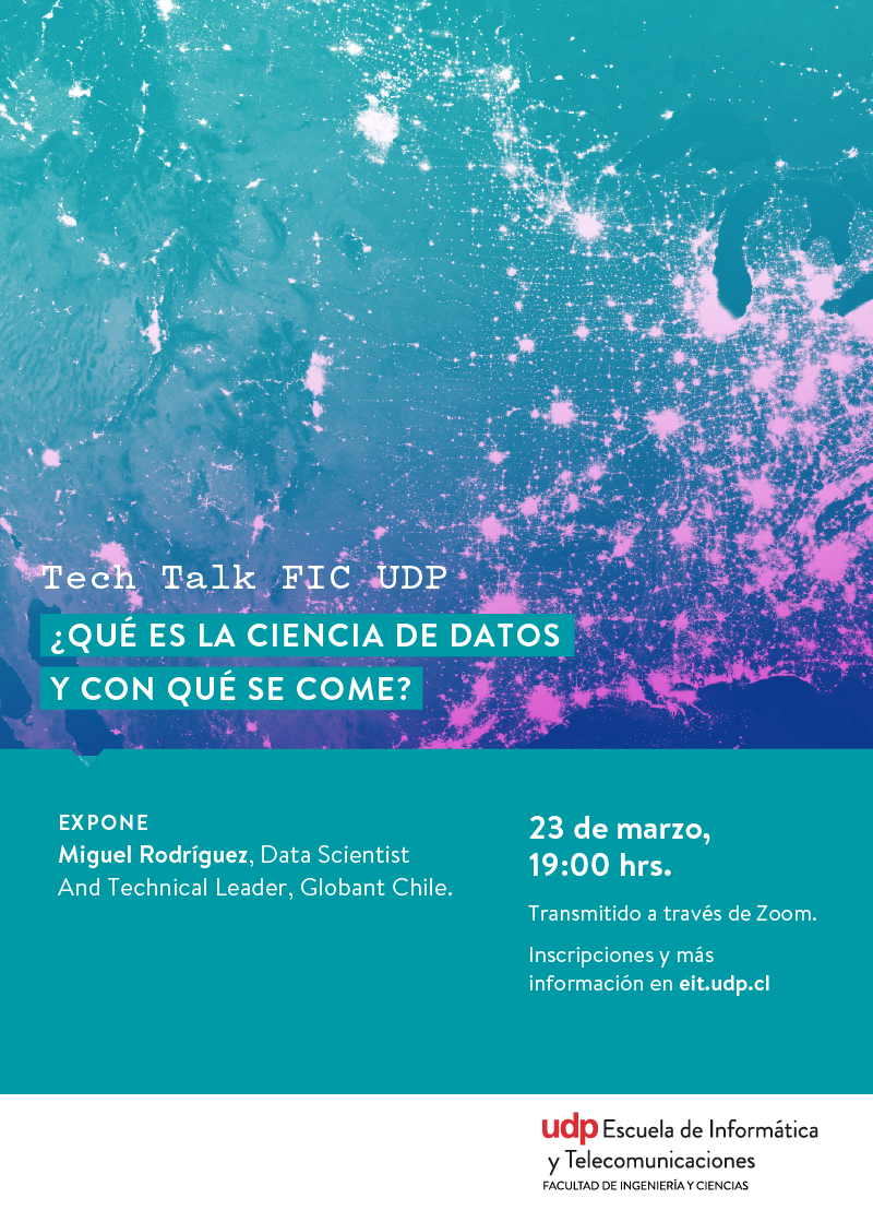 Tech Talk FIC UDP – Marzo 2021 – Escuela de Informática y ...
